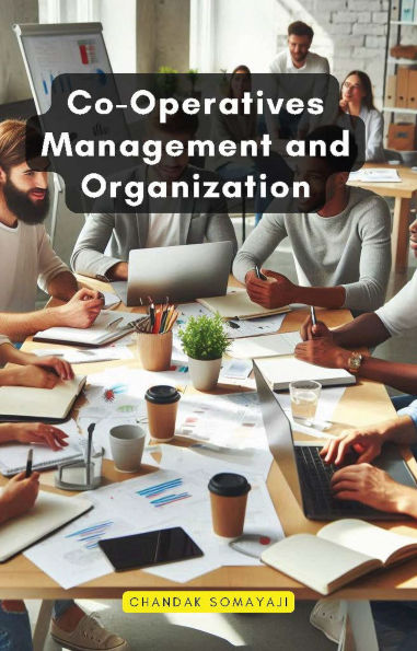 Co-Operatives Management and Organization by Chandak Somayaji | eBook ...
