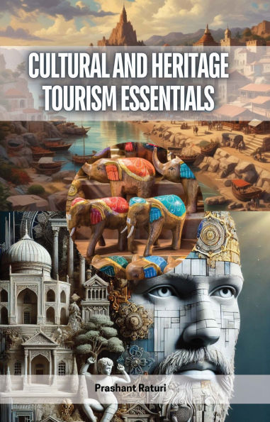 Cultural and Heritage Tourism Essentials by Prashant Raturi | eBook ...