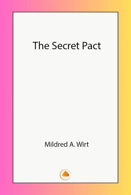 The Secret Pact by Mildred A (Mildred Augustine) Wirt, Paperback ...