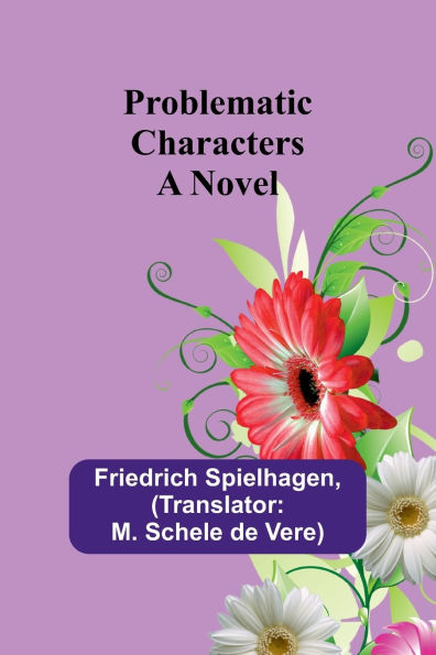Problematic Characters by Friedrich Spielhagen, Paperback | Barnes & Noble®