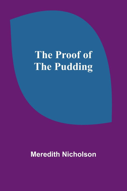 The Proof of the Pudding by Meredith Nicholson, Paperback | Barnes & Noble®