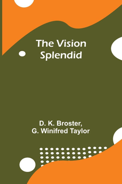 The Vision Splendid by D K Broster, G Winifred Taylor, Paperback ...