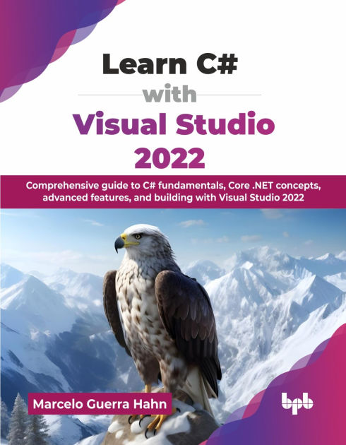 Learn C# with Visual Studio 2022: Comprehensive guide to C# ...