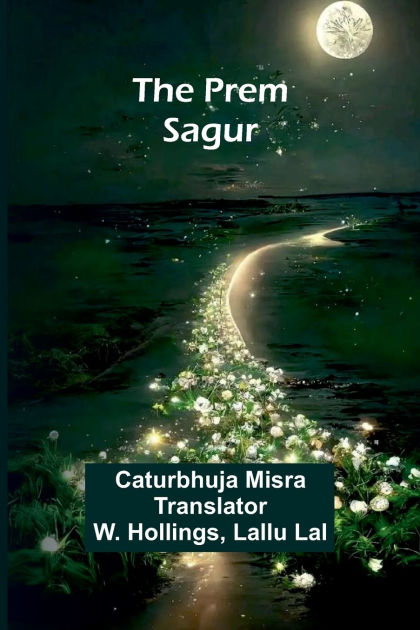 The Prem Sagur by Caturbhujamisra, Paperback | Barnes & Noble®