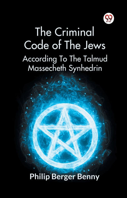 The Criminal Code Of The Jews According To The Talmud Massecheth ...