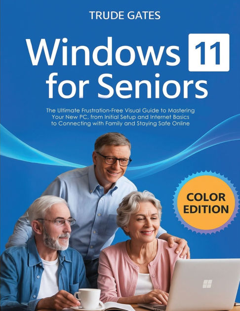 Windows 11 for Seniors: COLOR EDITION: The Ultimate Frustration-Free ...