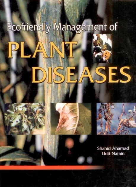 Ecofriendly Management of Plant Diseases by Ahamad Shahid, Udit Narain ...