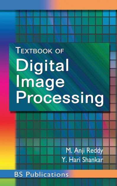 Textbook of Digital Image Processing by M Anji Reddy, Y Hari Shankar ...