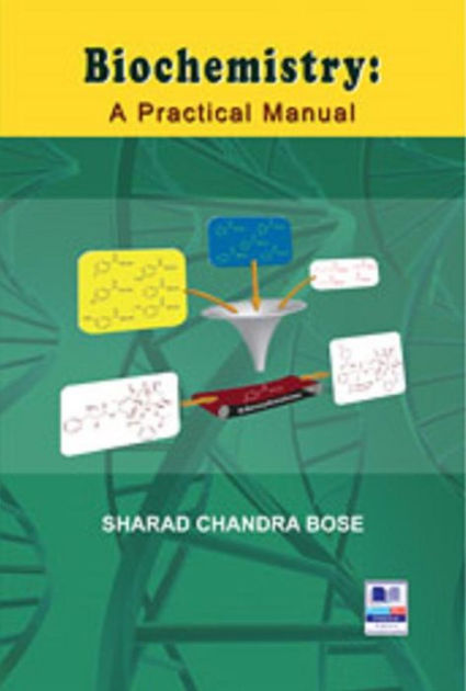 Biochemistry : A Practical Manual by Bose N. Sharath Chandra | eBook ...