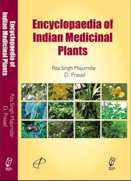 Encyclopaedia of Indian Medicinal Plants by Rita Singh Majumdar, D ...