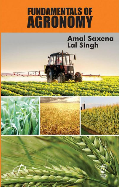 Fundamentals Of Agronomy by Amal Saxena, Lal Singh | NOOK Book (eBook ...