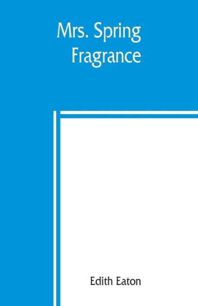 Mrs. Spring Fragrance by Edith Eaton, Paperback | Barnes & Noble®