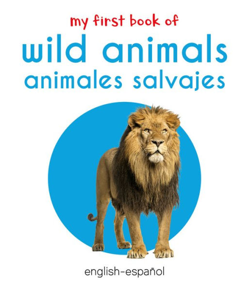 My First Book of Wild Animals - Animales Salvajes: My First English ...
