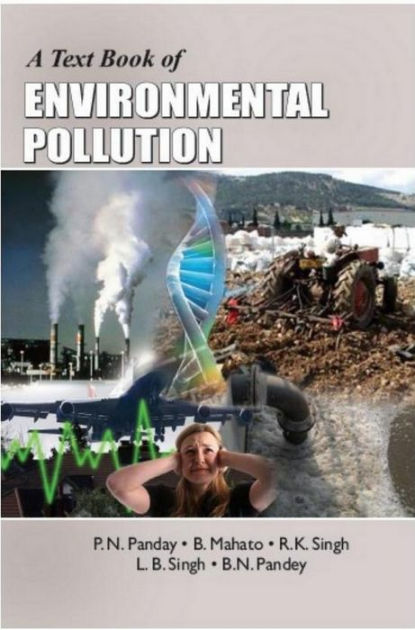 A Text Book Of Environmental Pollution by P.N. Panday, R.K. Singh ...