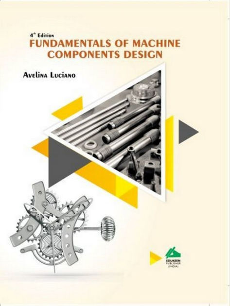 Fundamentals of Machine Components Design by Avelina Luciano | eBook ...