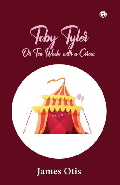 Toby Tyler by James Otis, Paperback | Barnes & Noble®
