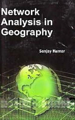 Network Analysis in Geography by Sanjay Kumar | eBook | Barnes & Noble®