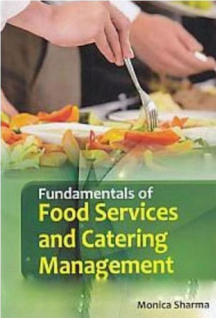 Fundamentals of Food Services and Catering Management by Monica Sharma ...