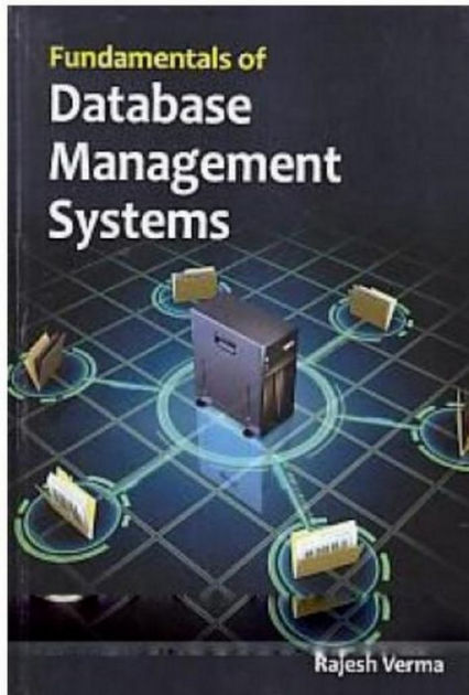 Fundamentals of Database Management Systems by Rajesh Verma | eBook ...
