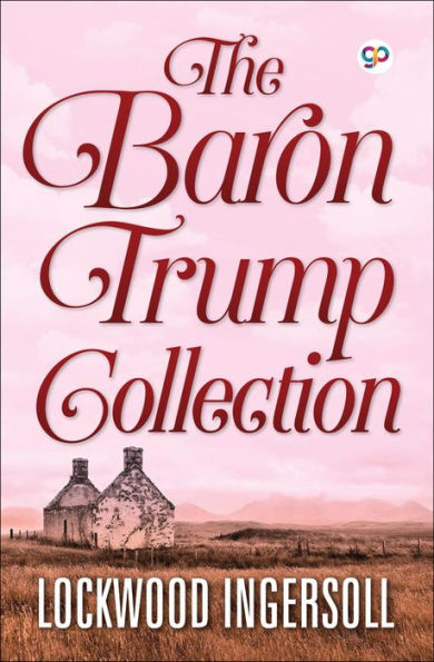 The Baron Trump Collection by Lockwood Ingersoll | eBook | Barnes & Noble®