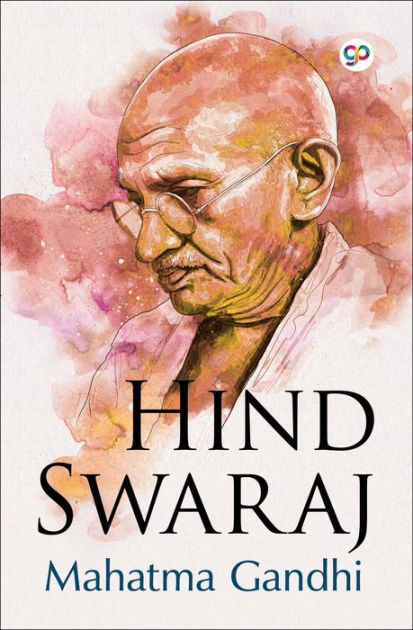 Hind Swaraj by Mahatma Gandhi, Paperback | Barnes & Noble®