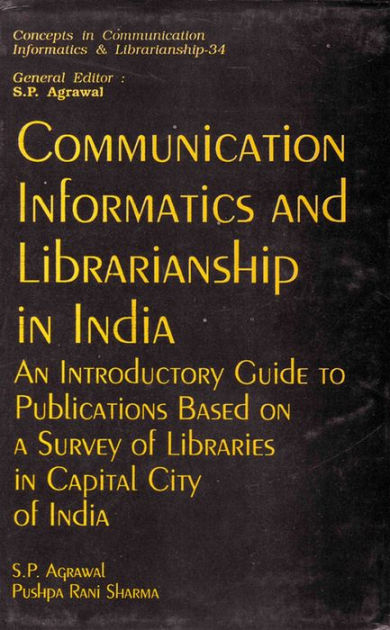 Communication Informatics And Librarianship In India An Introductory ...
