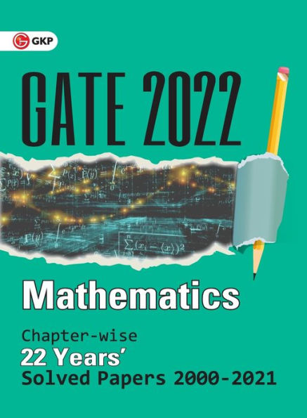 GATE 2022 Mathematics - 22 Years Chapter-wise Solved Papers 2000-2021 ... GATE 2022 Mathematics - 22 Years Chapter-wise Solved Papers 2000-2021 ...