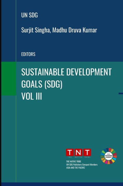Sustainable Development Goals - Vol 3 by Surjit Singha, Paperback ...