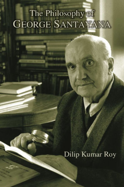 The Philosophy of George Santayana by Dilip kumar Roy | eBook | Barnes ...