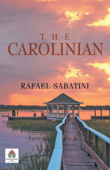 The Carolinian by Rafael Sabatini, Paperback | Barnes & Noble®