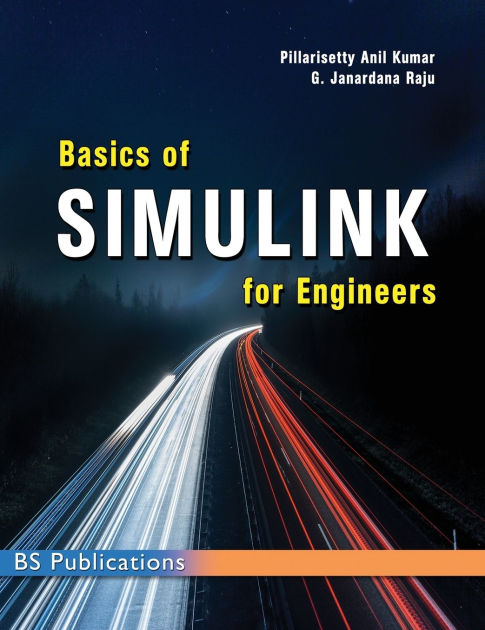 Basics of SIMULINK for Engineers by Anil Kumar Pillarisetty, G ...