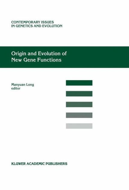 Origin and Evolution of New Gene Functions / Edition 1 by Manyuan Long ...