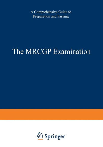 The MRCGP Examination: A comprehensive guide to preparation and passing ...