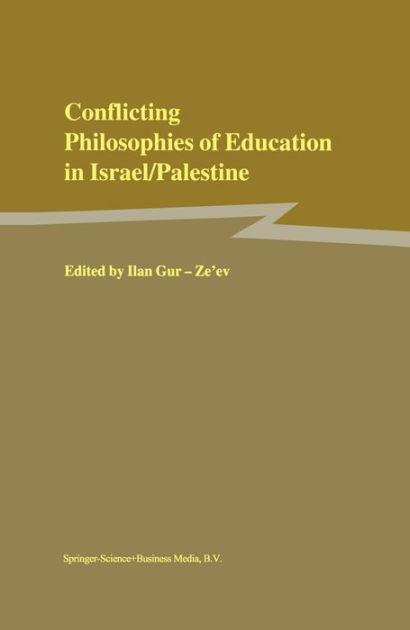 Conflicting Philosophies of Education in Israel/Palestine by Ilan Gur ...