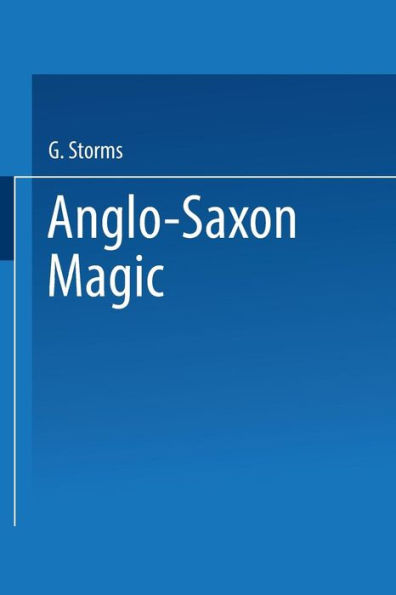Anglo-Saxon Magic by Godfrid Storms, Paperback | Barnes & Noble®
