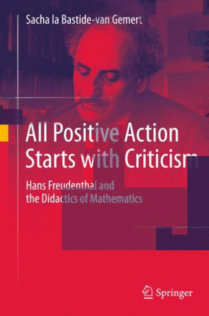 All Positive Action Starts with Criticism: Hans Freudenthal and the ...
