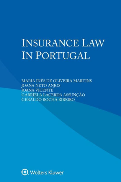 Insurance Law in Portugal by Maria Inês de Oliveira Martins, Joana Neto ...