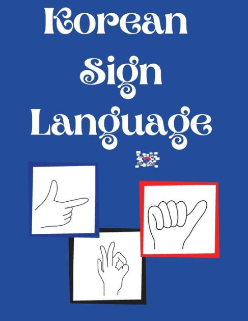 Korean Sign Language by Cristie Publishing, Paperback | Barnes & Noble®