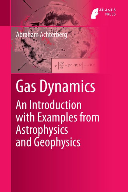 Gas Dynamics: An Introduction with Examples from Astrophysics and ...