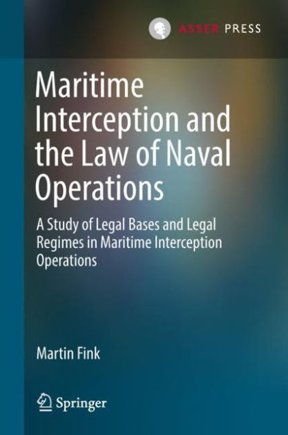 Maritime Interception and the Law of Naval Operations: A Study of Legal ...