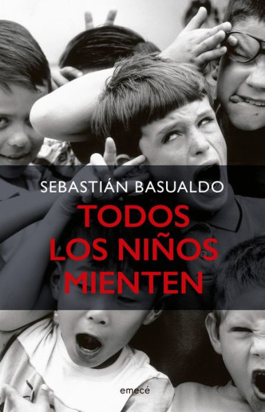 Todos los niños mienten by Sebastian Basualdo | eBook | Barnes & Noble®