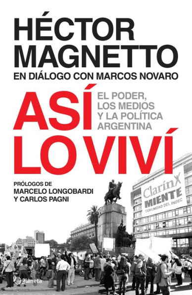 Asi lo viví by Marcos Novaro, Héctor Magnetto | eBook | Barnes & Noble®
