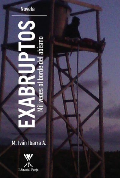 Exabruptos. Mil veces al borde del abismo by Miguel Iván Ibarra Aburto ...