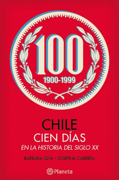 Chile, cien días en la historia del siglo XX by M Josefina Cabrera, Bárbara Silva | eBook ...