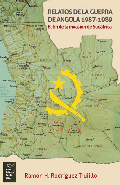 Relatos de la Guerra de Angola 1987-1989. El fin de la Invasión en ...