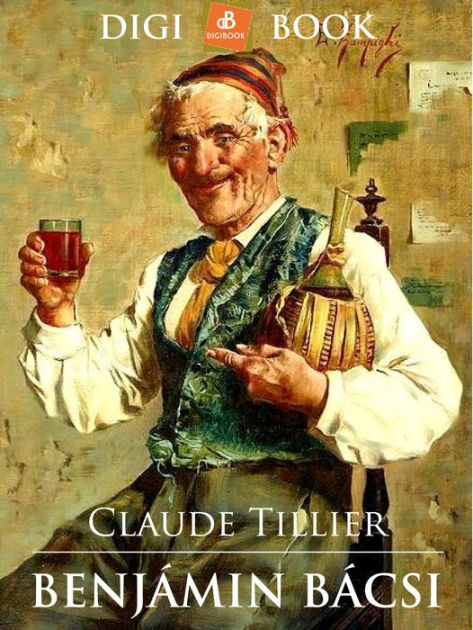Benjámin bácsi by Claude Tillier | eBook | Barnes & Noble®