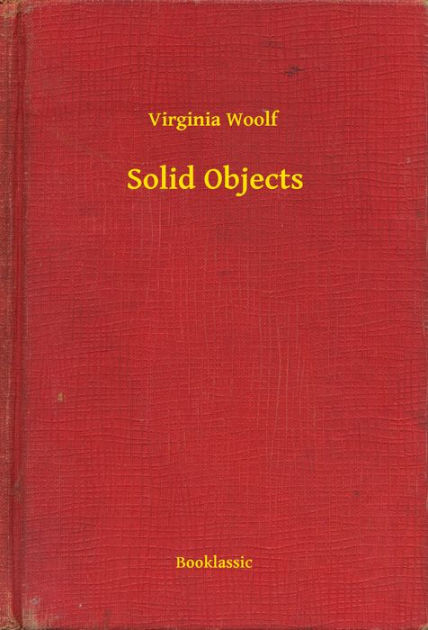 Solid Objects by Virginia Woolf | eBook | Barnes & Noble®