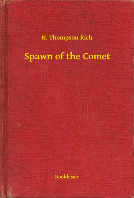 Spawn of the Comet by H. H. | eBook | Barnes & Noble®