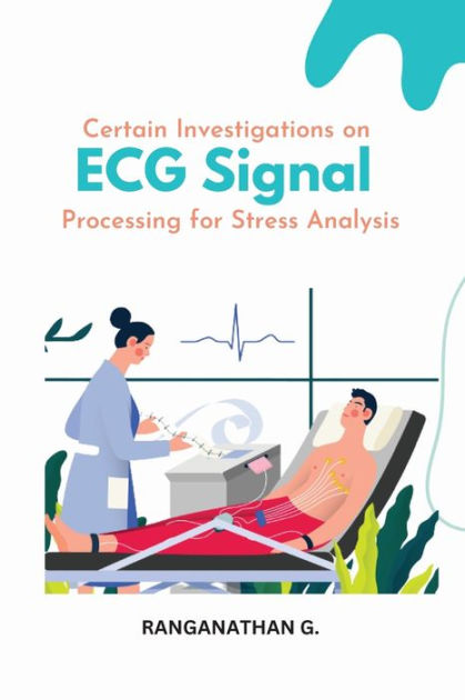 Certain Investigations on ECG Signal Processing for Stress Analysis by ...