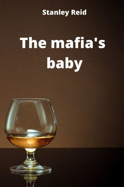 The mafia's baby by Stanley Reid, Paperback | Barnes & Noble®